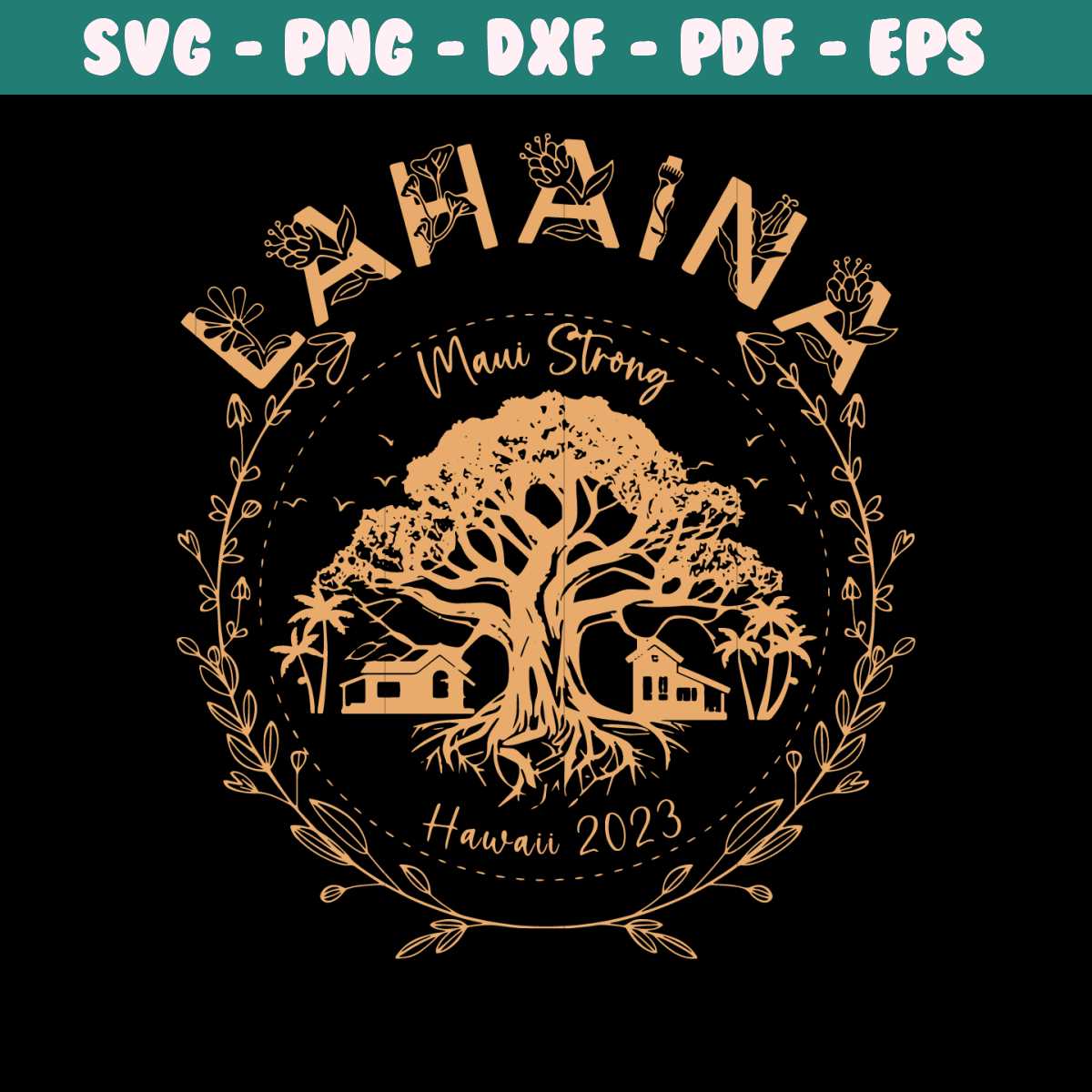 Lahaina Maui Support Strong Hawaii 2023 SVG Digital File | Inspire Uplift