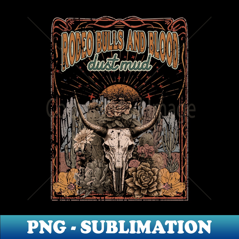 Vintage Rodeo Bulls - Blood - Dust - Mud - Epic Sublimation | Inspire ...