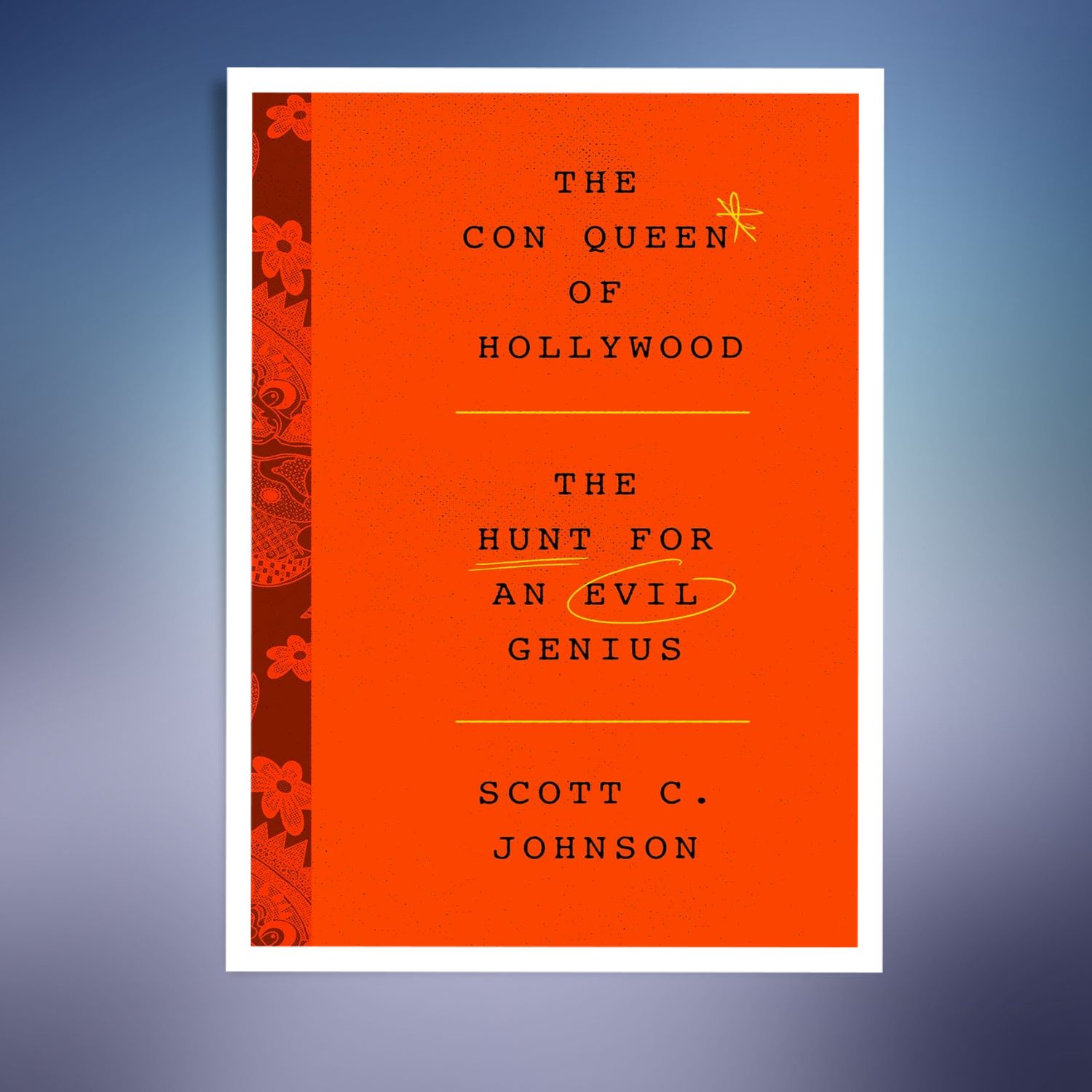 The Con Queen of Hollywood: The Hunt for an Evil Genius - Inspire Uplift