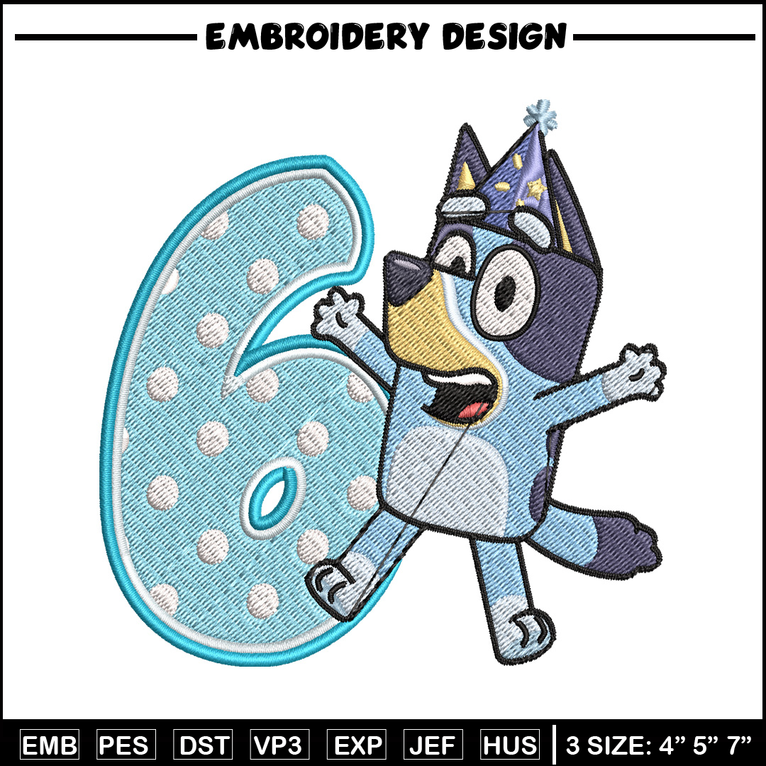 Bluey 6th Birthday Embroidery design, Bluey Cartoon Embroide | Inspire ...