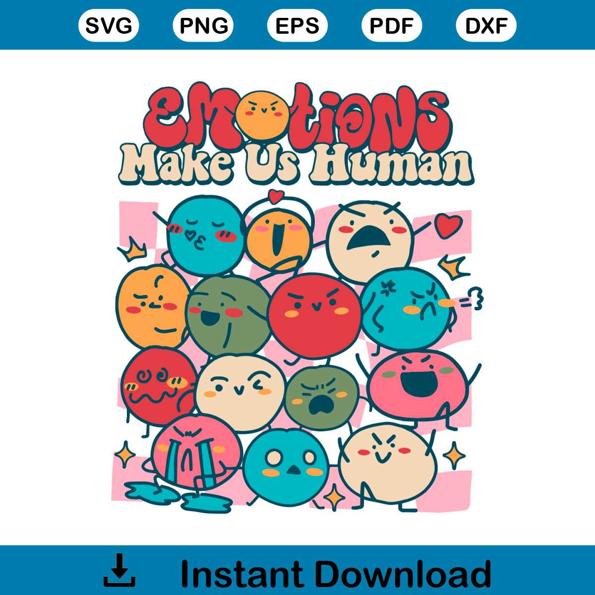 Emotions Make Us Human SVG All Feelings Are Okay SVG Cricut | Inspire ...