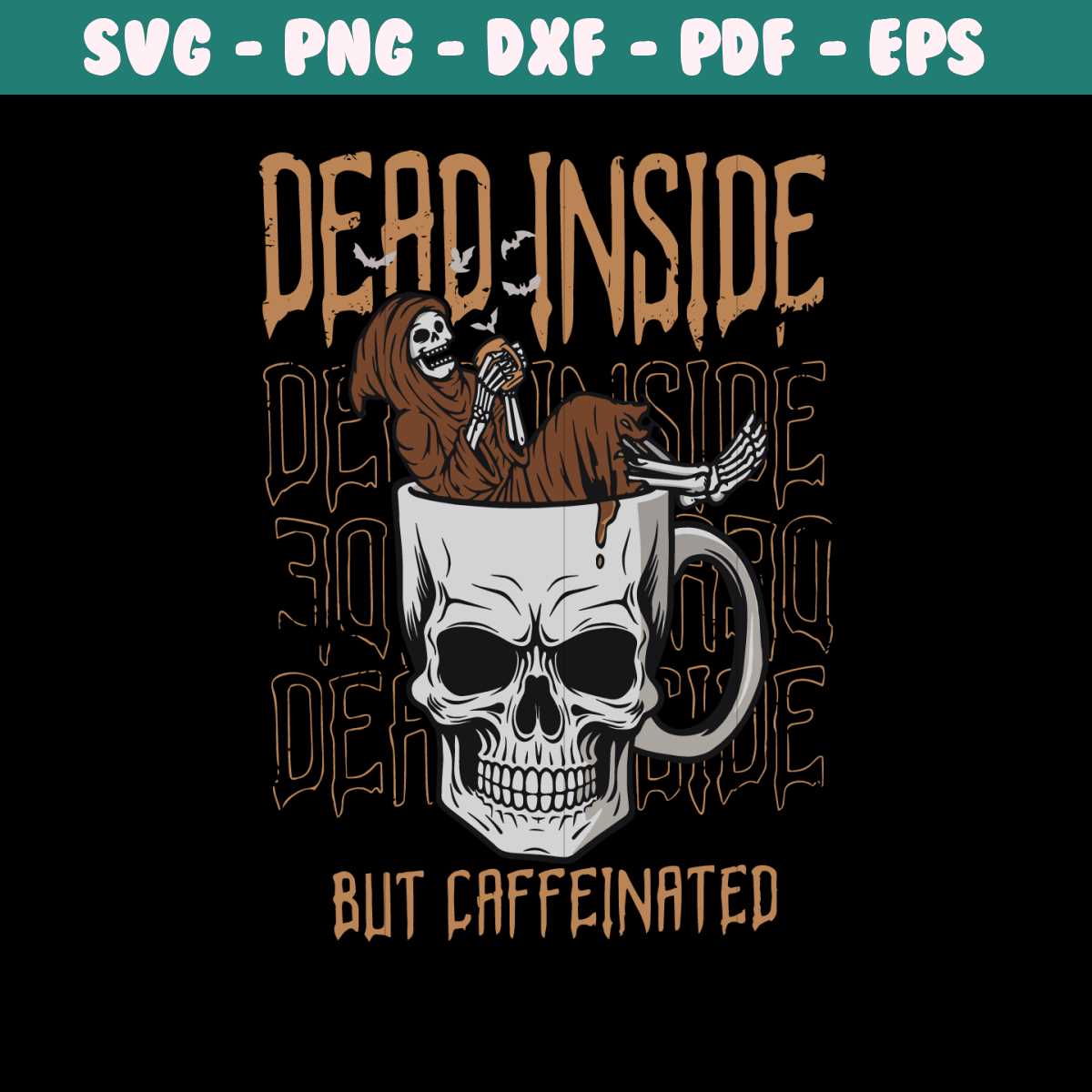 Dead Inside But Caffeinated Grim Reaper SVG Cutting File | Inspire Uplift