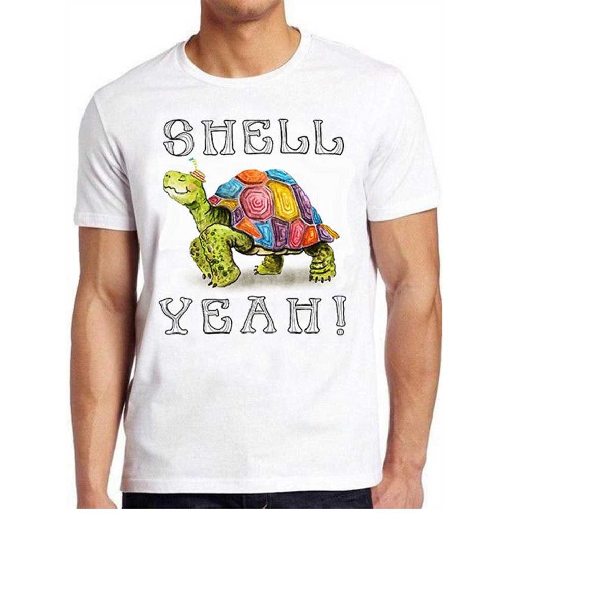 Shell Yeah Turtle Tortoise Hilarious Witty Humor Meme Gift T - Inspire ...