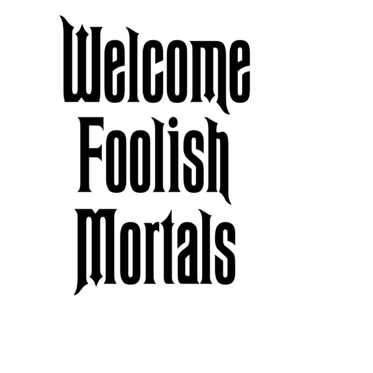 Welcome Foolish Mortals Quote Digital Files (The Haunted Man | Inspire ...