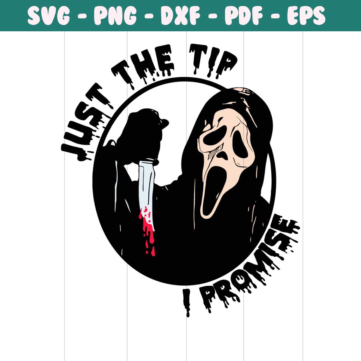 Just The Tip I Promise Ghost Face Scream SVG Cricut File | Inspire Uplift
