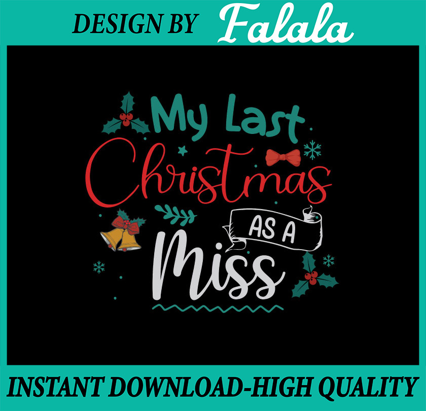 My Last Christmas As Miss Svg | Christmas Svg Png | Holiday | Inspire ...