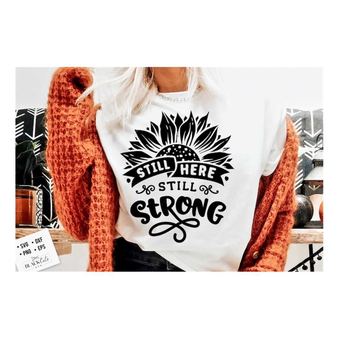 Still here still strong svg, Sunflower svg, sunflower quotes | Inspire ...