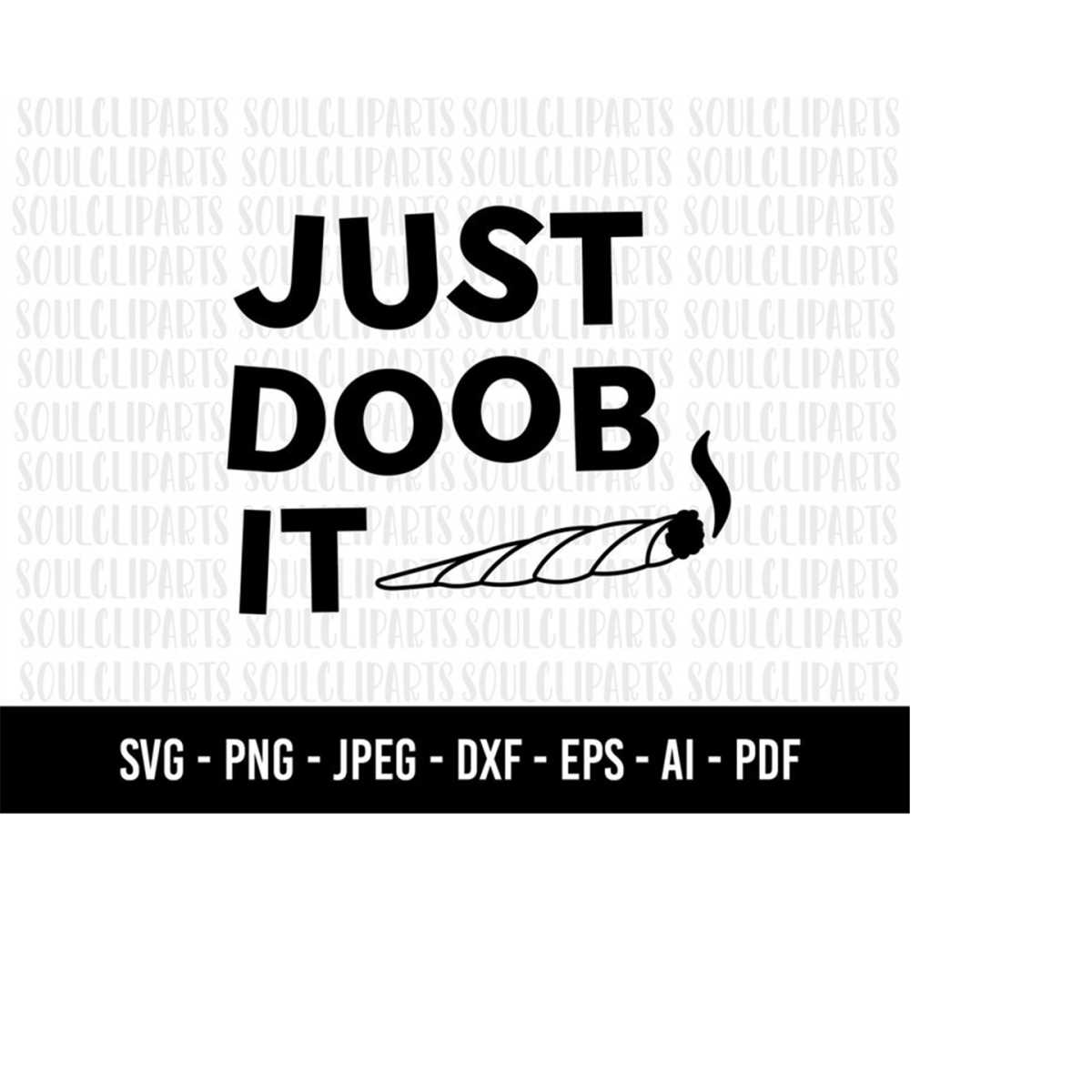 COD856- Just doob it SVG, Cannabis svg, Weed svg, 420 svg, W - Inspire ...