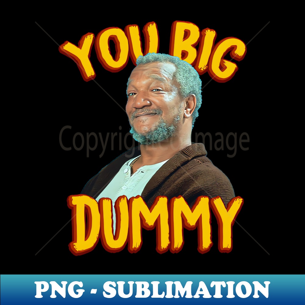 Big Dummy - PNG Transparent Digital Download for Sublimation | Inspire ...
