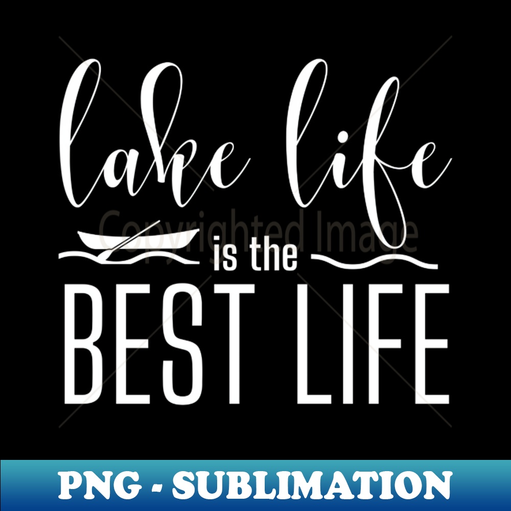 Lake Life - Sublimation PNG Digital Download - Embrace the S | Inspire ...