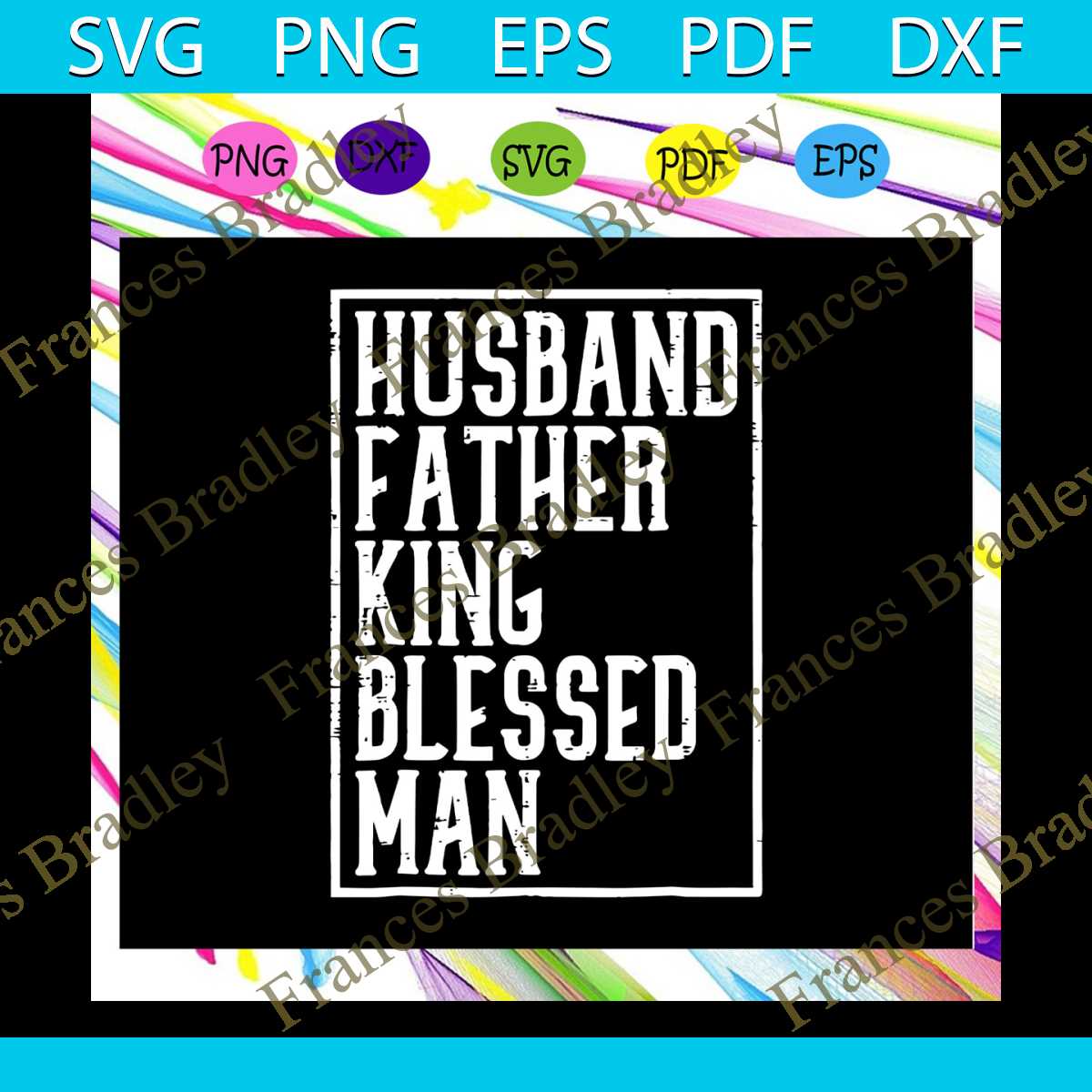 Husband father king blessed man svg, husband svg, fathers da | Inspire ...