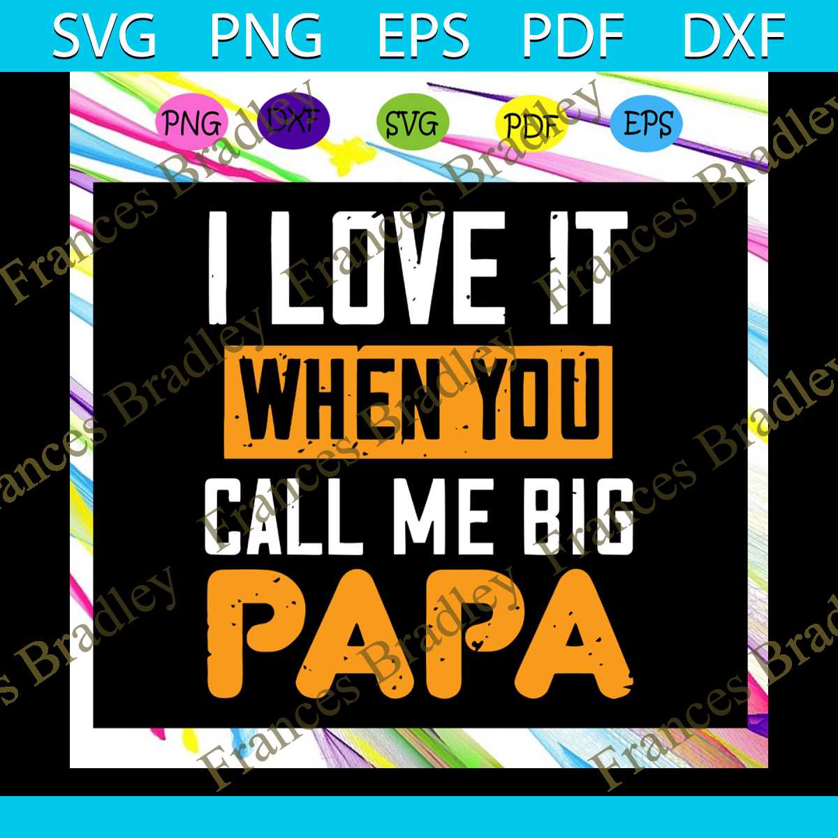 I love it when you call me big papa svg, big papa svg, fathe | Inspire ...