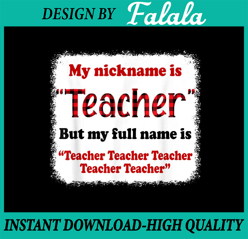 My Nickname Is Teacher But My Full Name Is Teacher PNG, Chri | Inspire ...