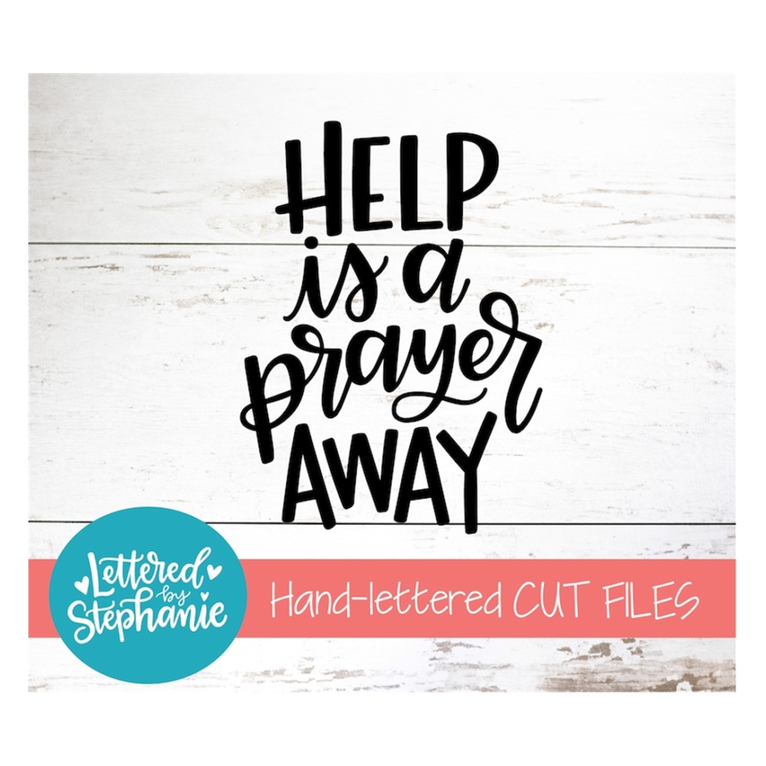 Help is a prayer away SVG Cut File, christian svg, faith svg | Inspire ...