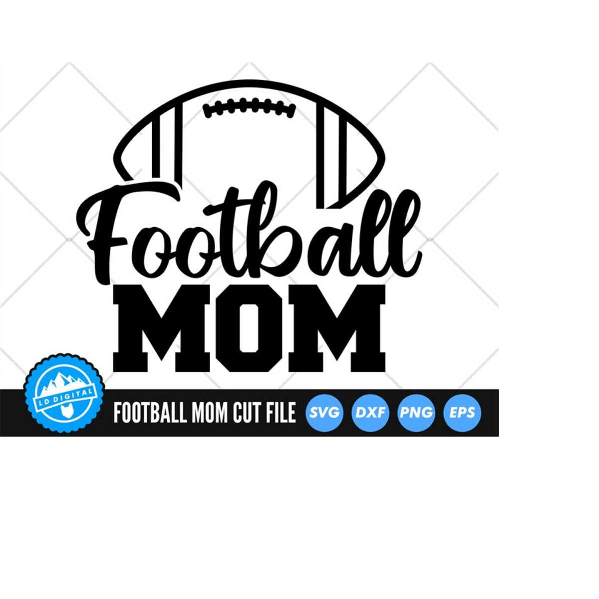 Football Mom SVG Files | Football SVG | Football Mom Cut Fil - Inspire ...