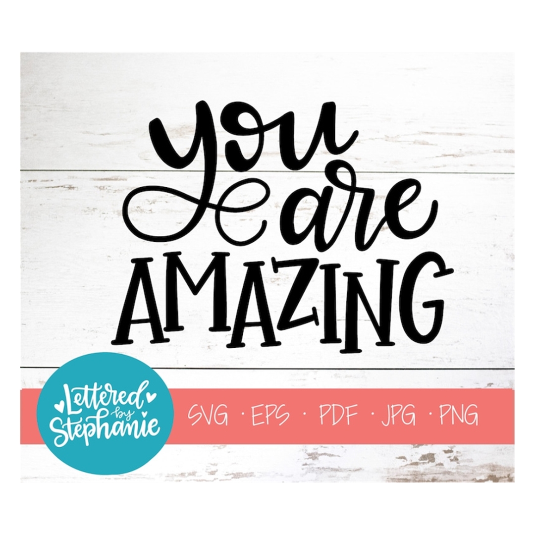 You are amazing, SVG Cut File, svg sayings file, affirmation | Inspire ...