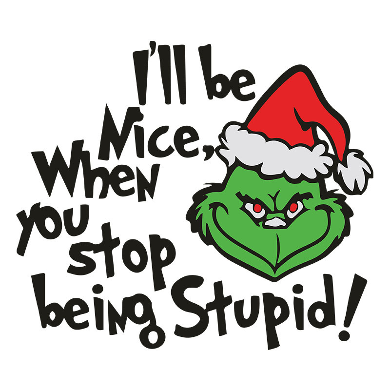 Stop Being Stupid Grinch SVG, The Grinch Svg, Grinch Christm | Inspire ...