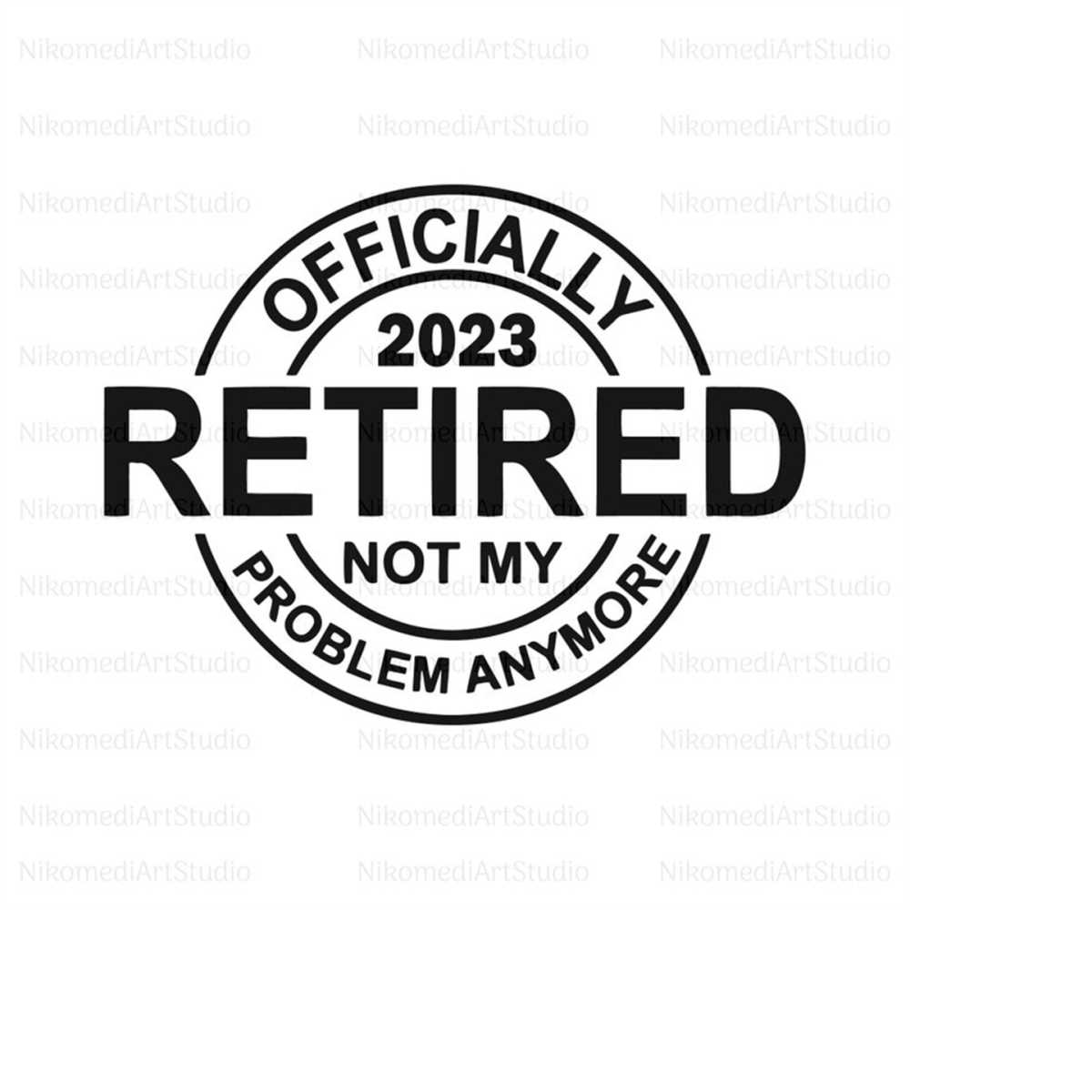 Officially Retired Svg, Retirement Svg, 2023 Svg, Cricut Svg - Inspire ...
