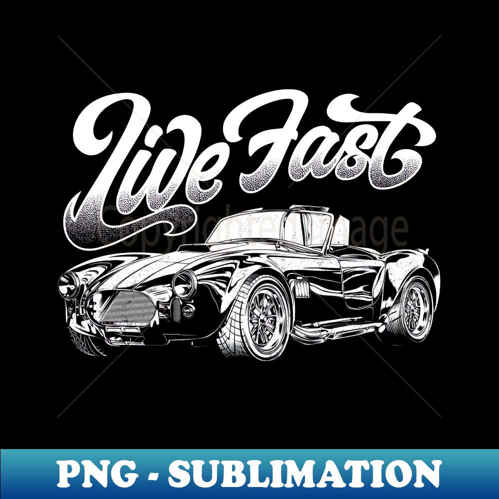 LIVE FAST - PNG Transparent Sublimation File - Unleash Your | Inspire Uplift