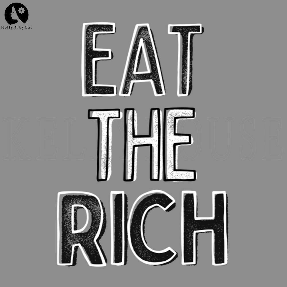 EAT THE RICH PNG, Digital Download | Inspire Uplift