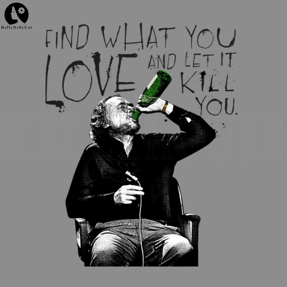 Charles Bukowski Find What You Love PNG, Digital Download | Inspire Uplift
