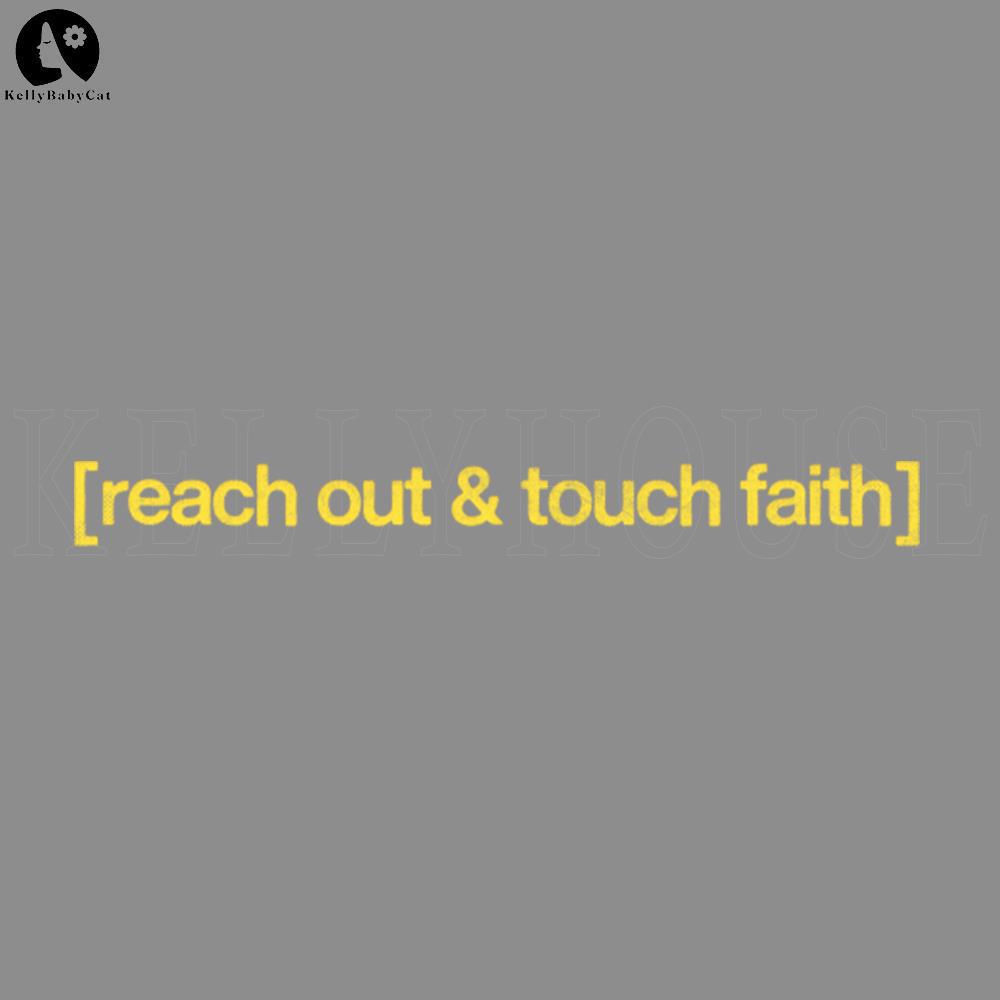 Reach Out Touch Faith PNG, Digital Download | Inspire Uplift