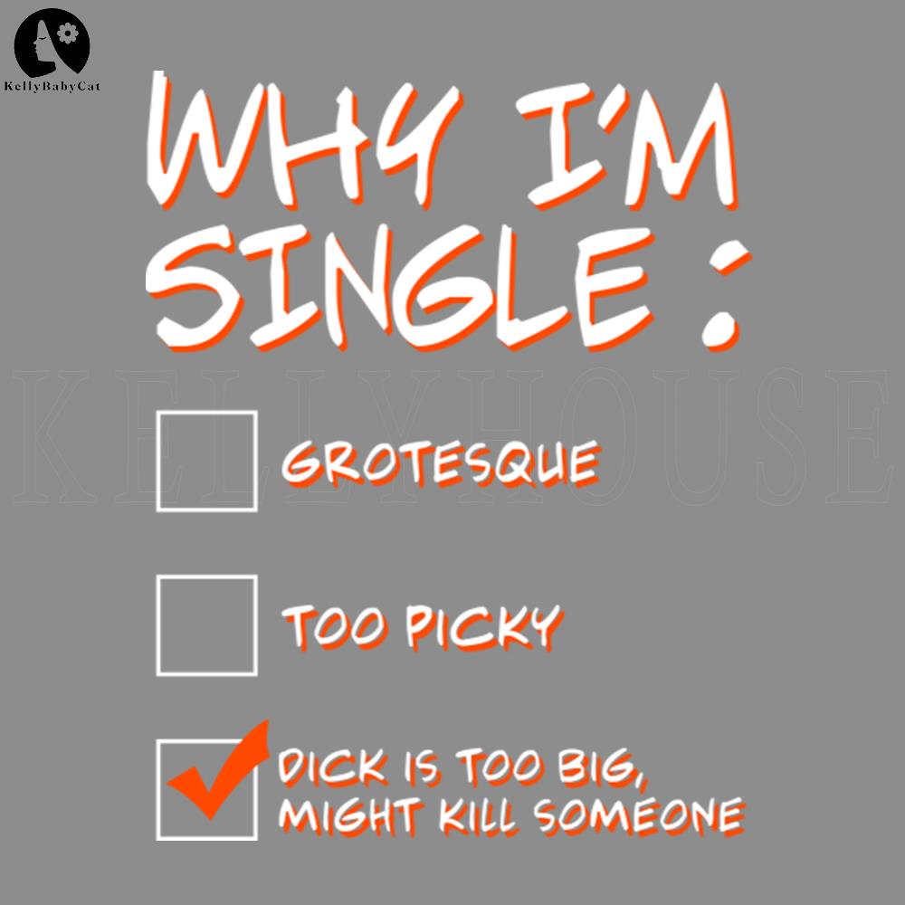 Why Im Single Meme Design PNG, Digital Download | Inspire Uplift