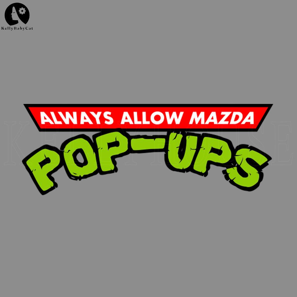 Always Allow Mazda PopUps PNG, Digital Download | Inspire Uplift