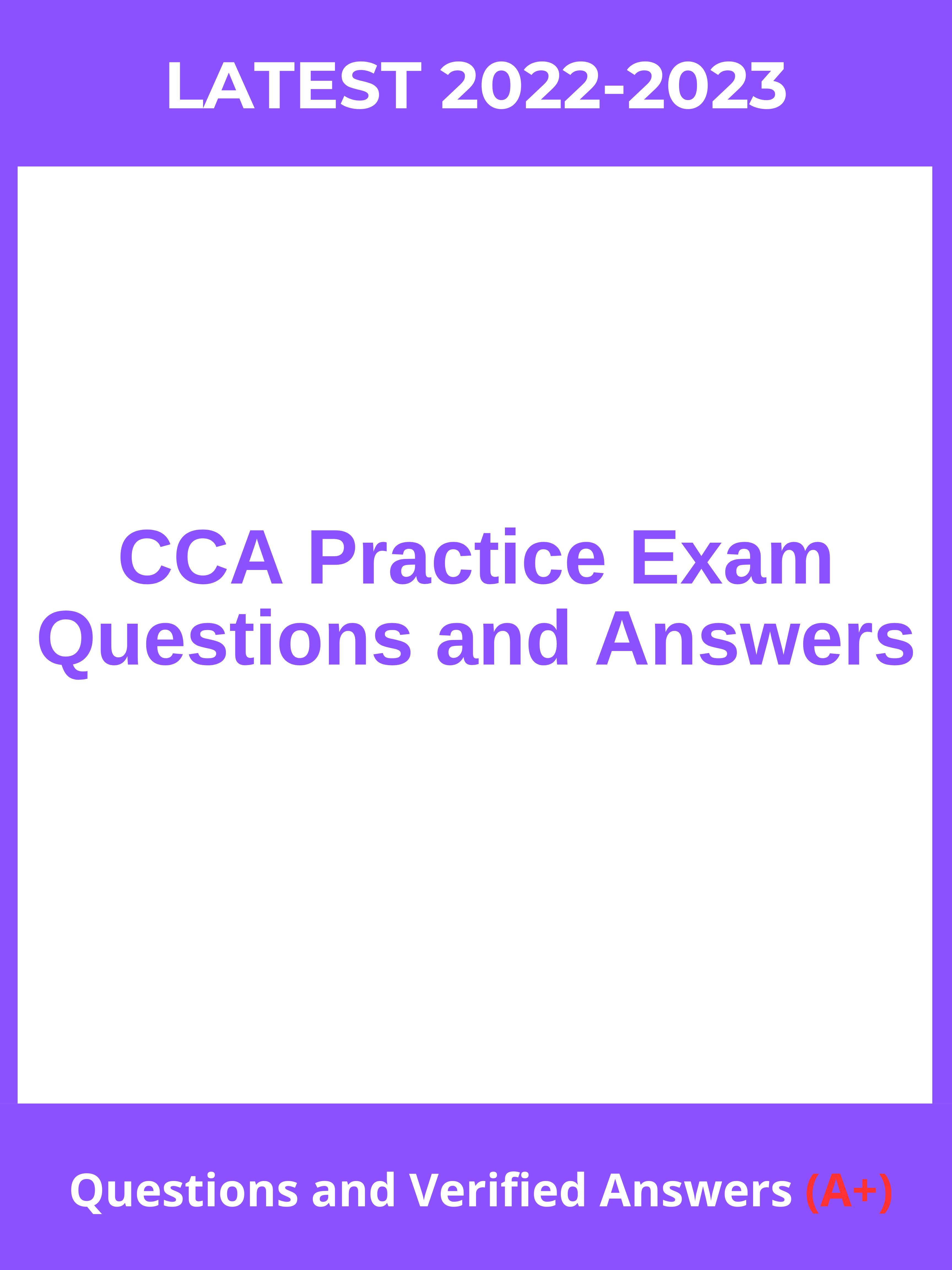 Lastest 2023 CCA Practice Exam | Questions and Verified Answ | Inspire ...