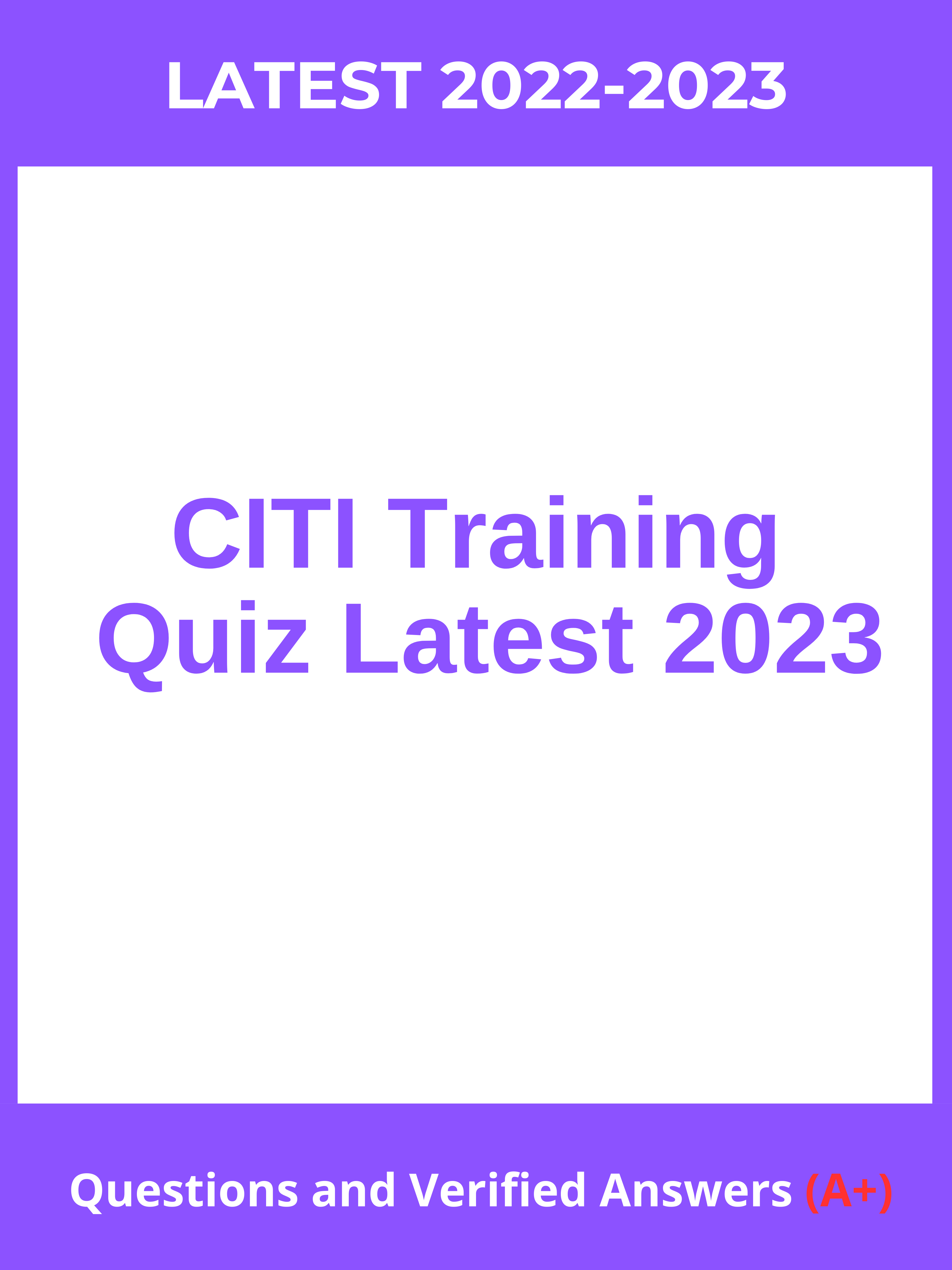 Lastest 2023 CITI Training Latest Quiz | Questions and Verif | Inspire ...