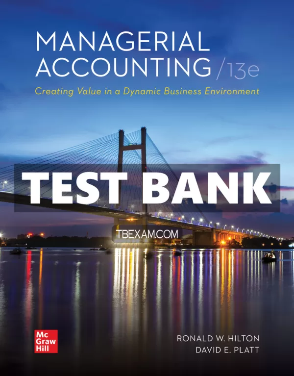 Test Bank for Managerial Accounting 13th Edition Hilton | Inspire Uplift