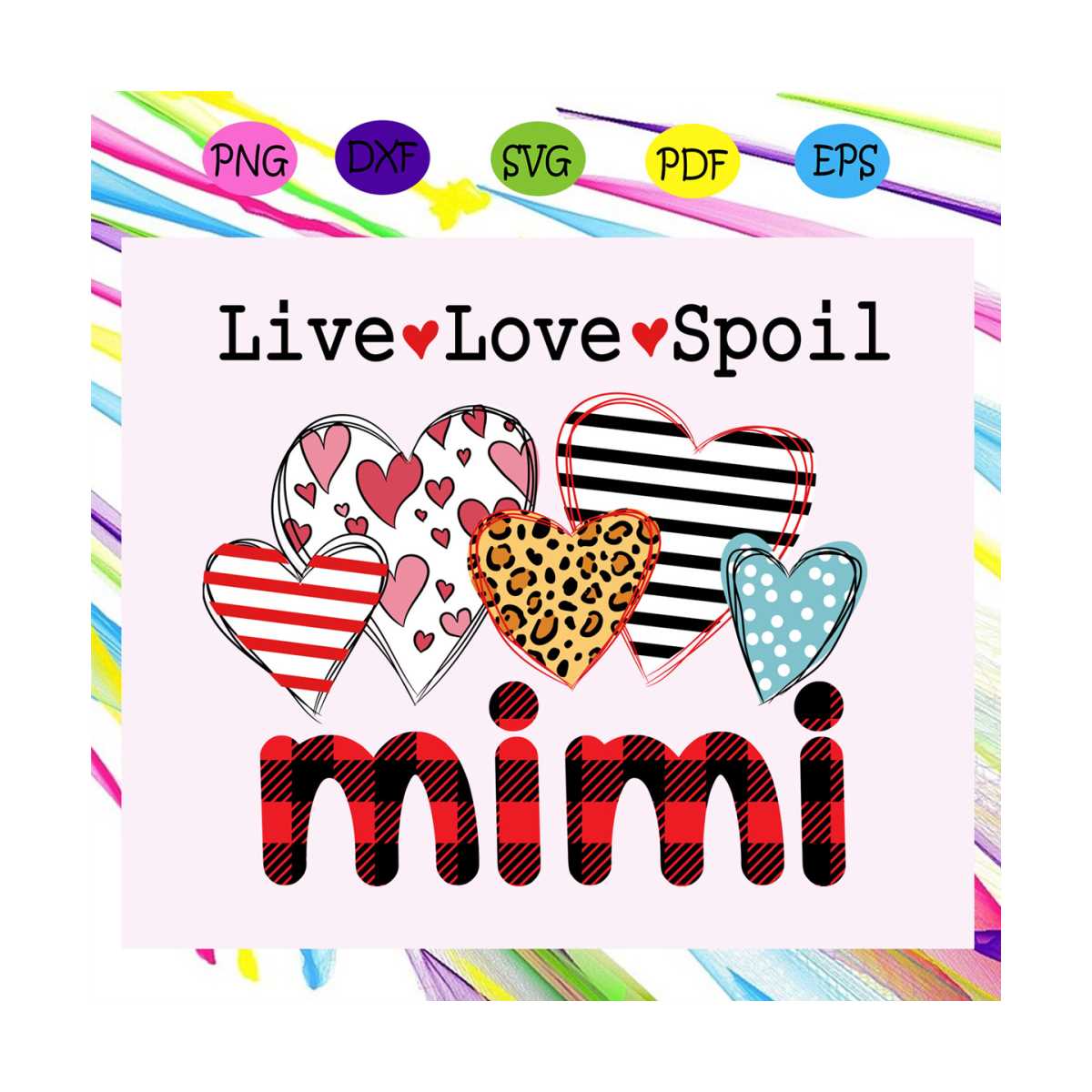 Live love spoil mimi svg, mimi svg, mimi life, mother day sv - Inspire ...