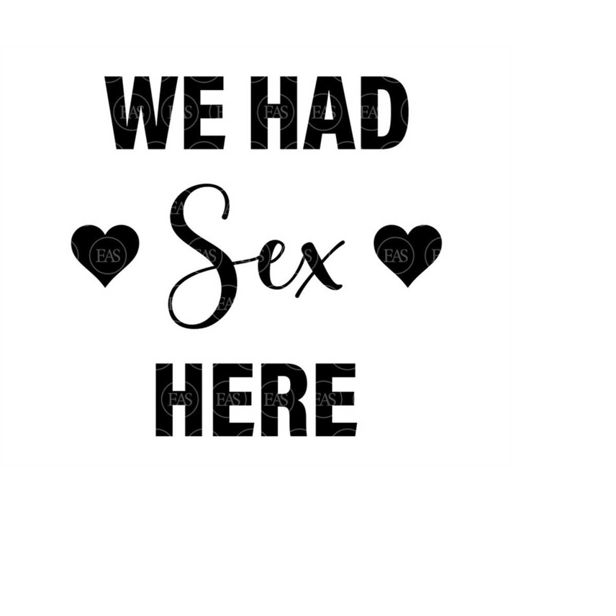 We Had Sex Here Svg Vector Cut File For Cricut Silhouette Inspire