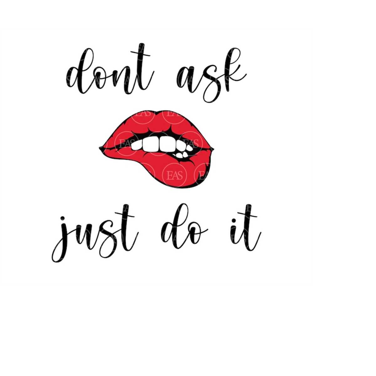 Don't Ask Just Do it Svg, Red Lips Bite Svg. Vector Cut file - Inspire ...