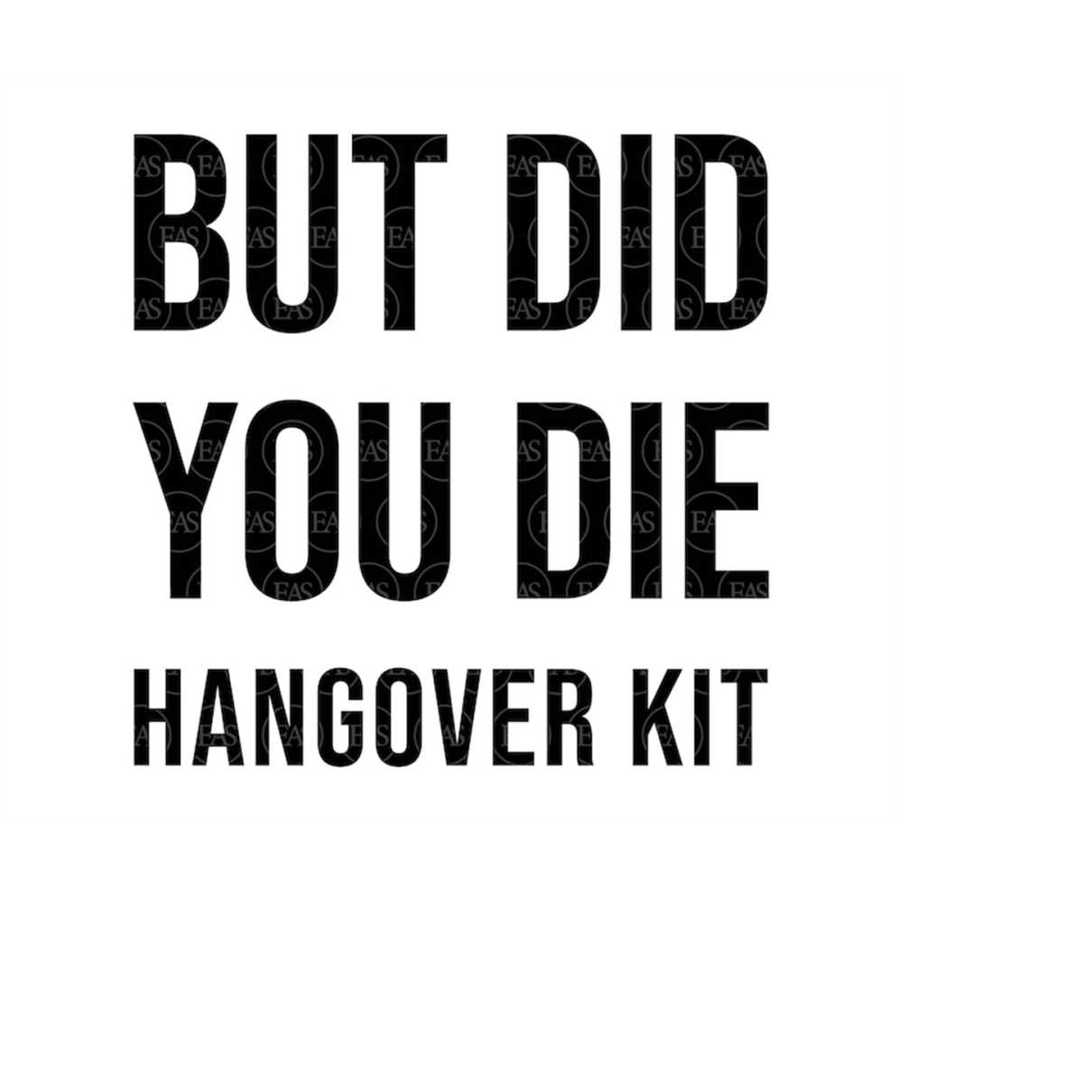 But Did You Die Svg, Hangover Kit Svg, Bachelorette Party, B - Inspire ...