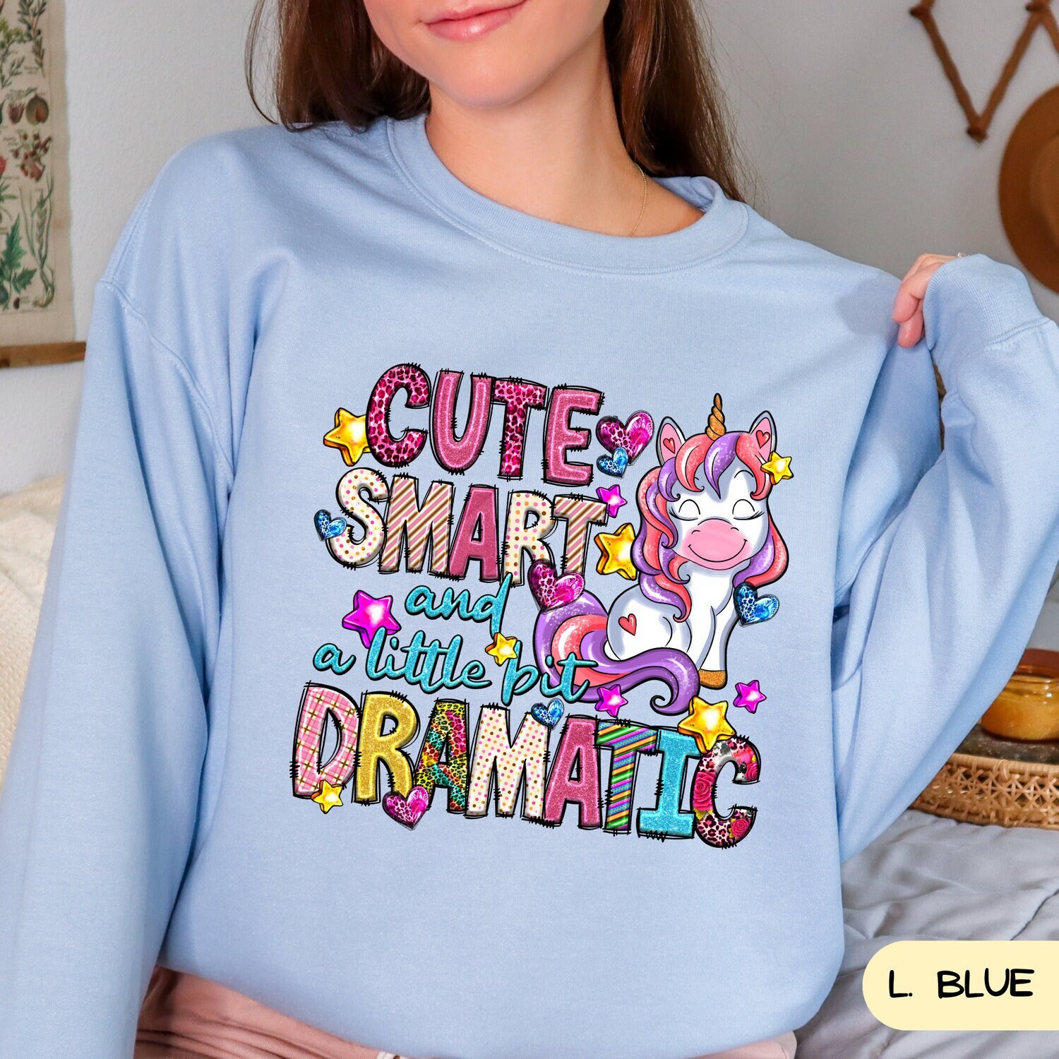 Unicorn Smart Cute And A Little Bit Dramatic Sweatshirt Funn - Inspire ...