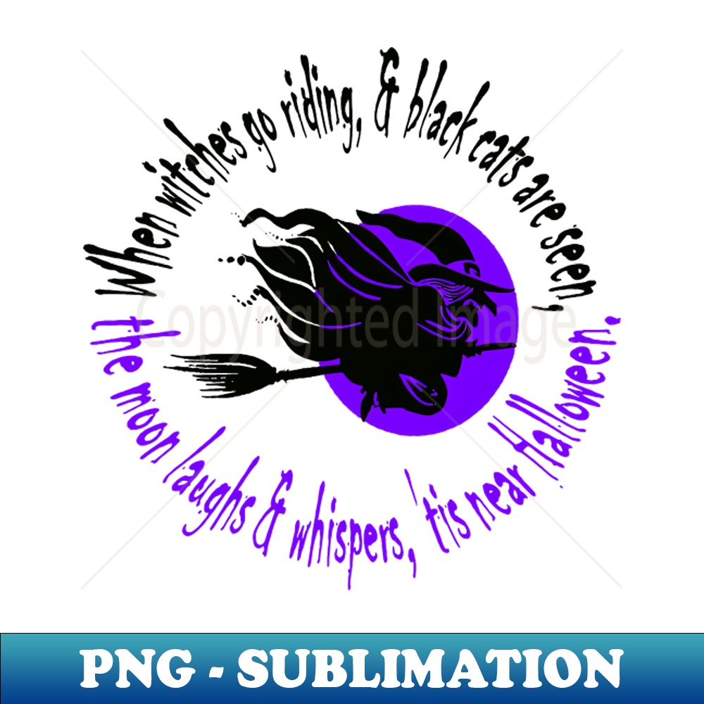 When Witches Go Riding Tis Near Halloween Purple Text - Tren | Inspire ...