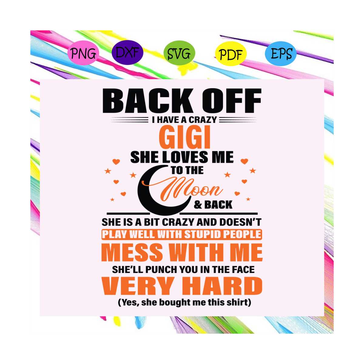 Back off I have a crazy gigi svg, gig svg, best gigi ever, l - Inspire ...