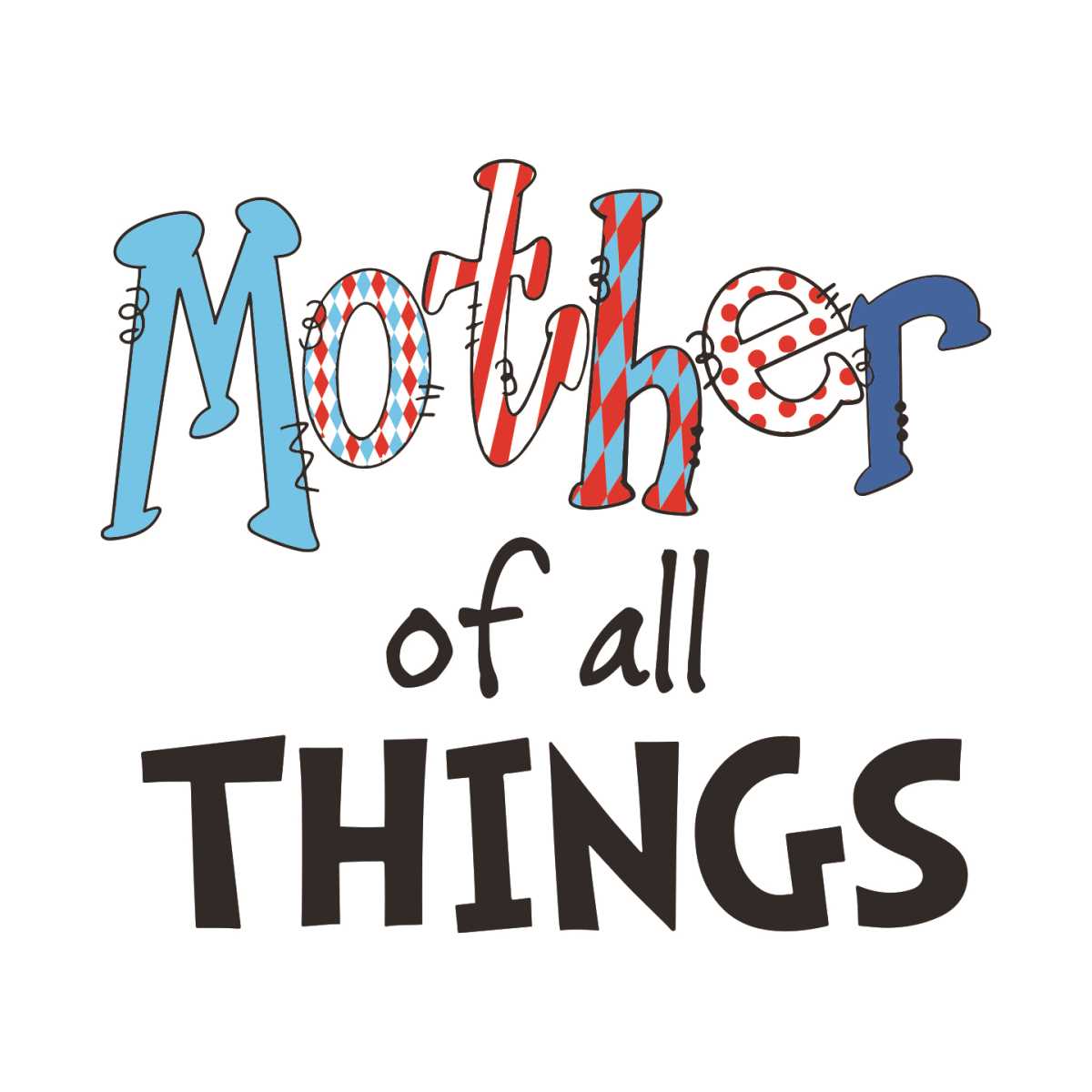 Mother of all things svg, Dr Seuss Svg, Mother Svg, Mother T - Inspire ...