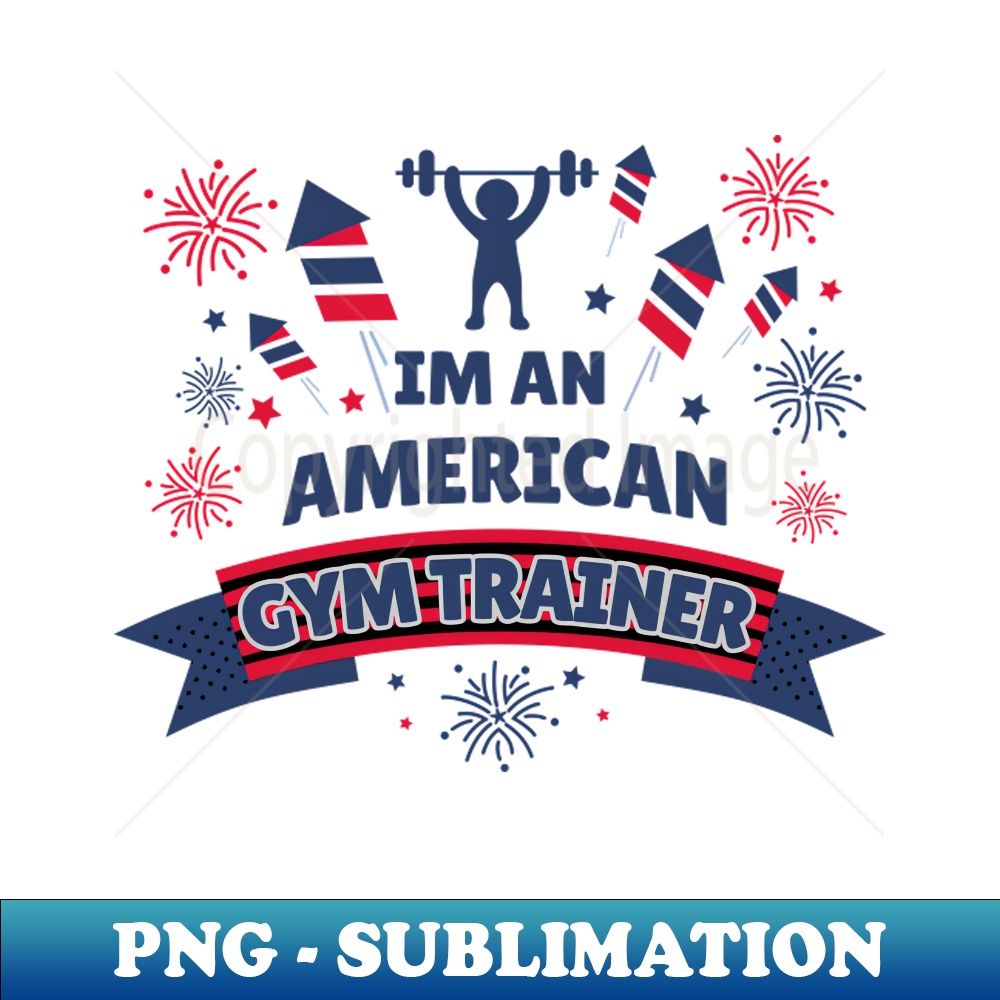 Im an American Gym Trainer - Stylish Sublimation Digital Dow | Inspire ...