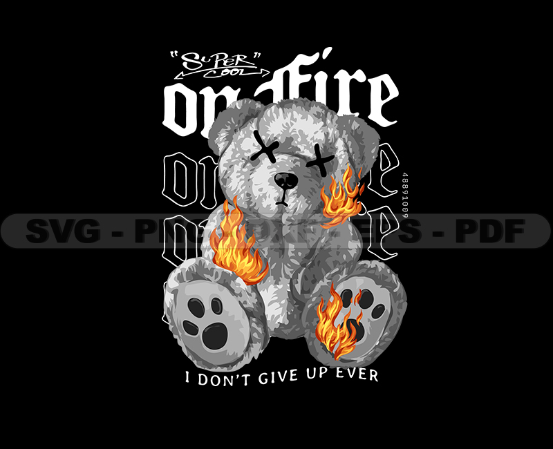 On Fire Teddy Bear Stretwear, Teddy Bear Tshirt Design, Stre - Inspire ...