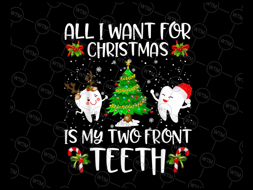 All I want for Christmas is My Two Front Teeth PNG, Funny Ch | Inspire ...