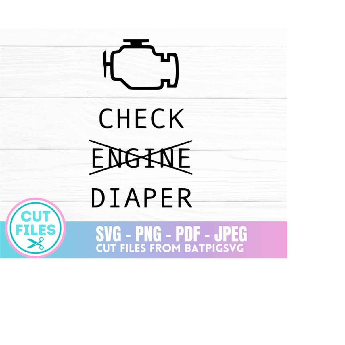 Check Engine SVG, Check Diaper SVG, Baby Onsie SVG, Mechanic - Inspire ...