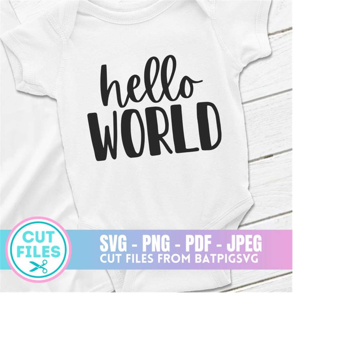 Hello World SVG, Baby Onesie Svg, New Baby Svg, Baby Girl Sv - Inspire ...