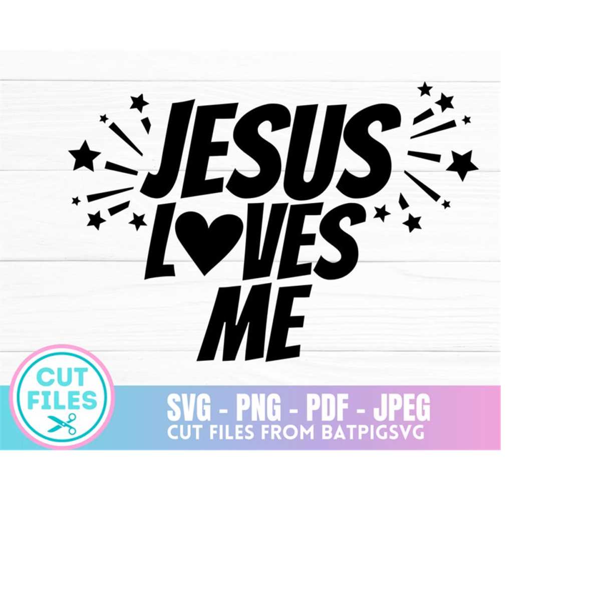 Jesus Loves Me SVG, Jesus, Jesus Loves me, Christian, Cathol - Inspire ...