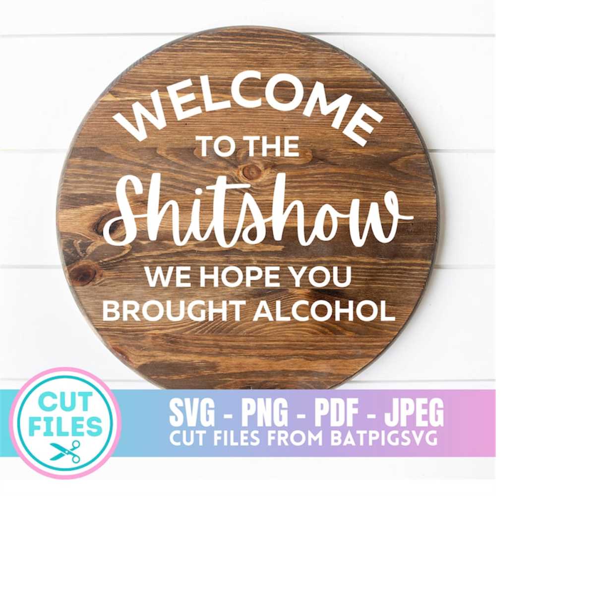 Welcome to the Shit Show SVG, Funny Sign SVG, Door Hanger SV | Inspire ...
