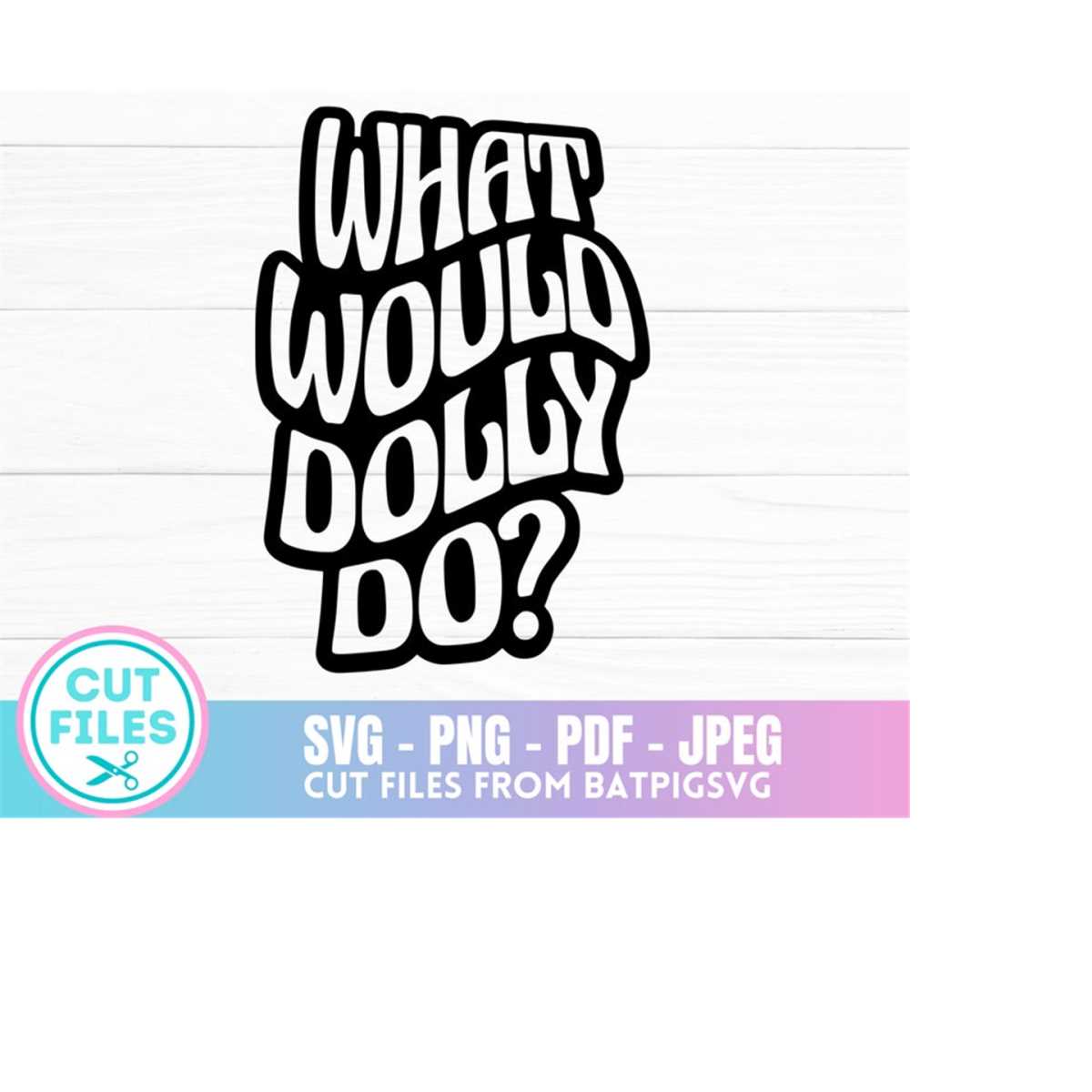 What would dolly do svg, dolly parton, dolly, in dolly we tr - Inspire ...