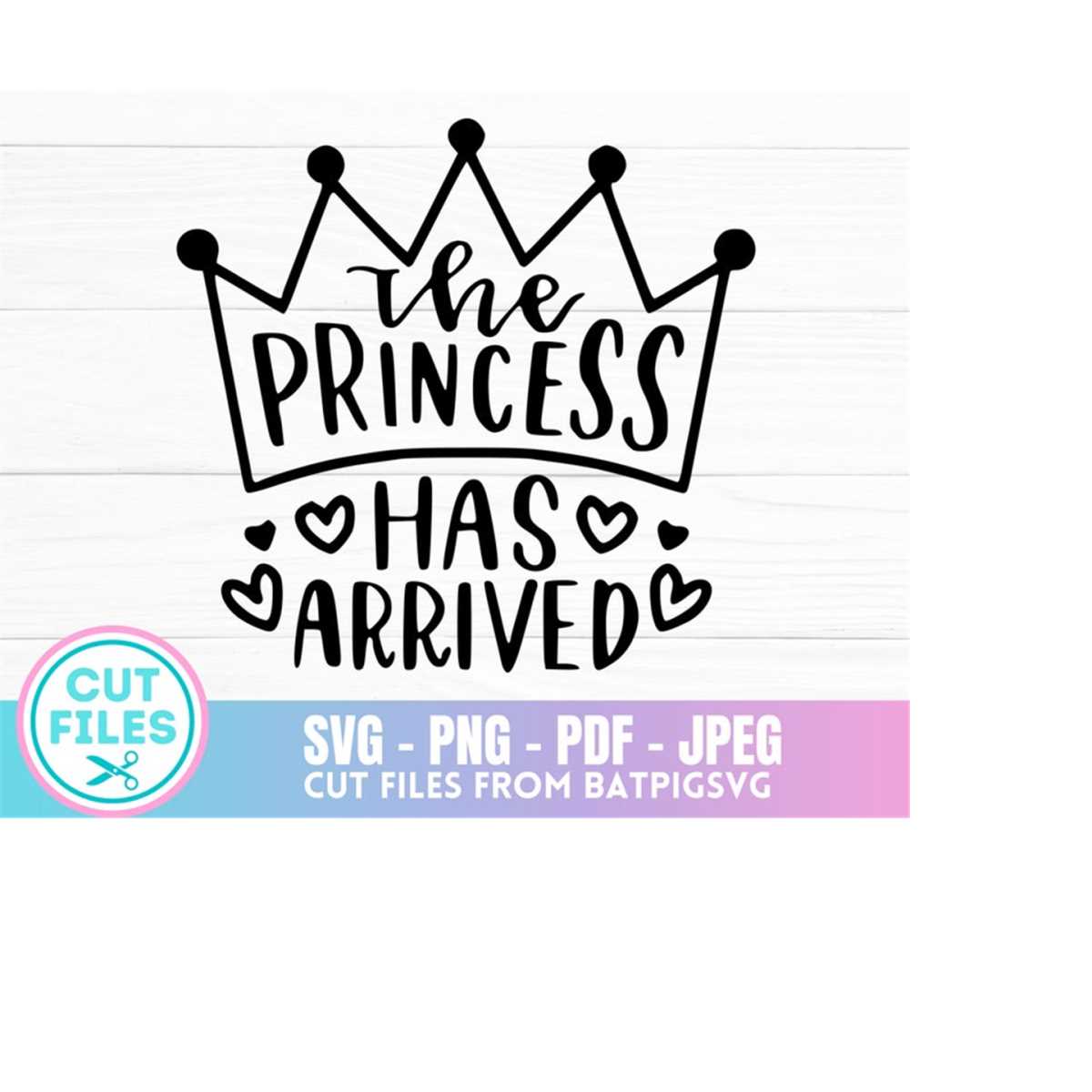 The Princess is here, Princess SVG, Cut File, Newborn, New B - Inspire ...