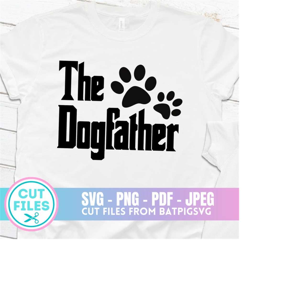 The Dogfather SVG, The Dogfather, Dog Dad Svg, Dog Lover Svg - Inspire ...
