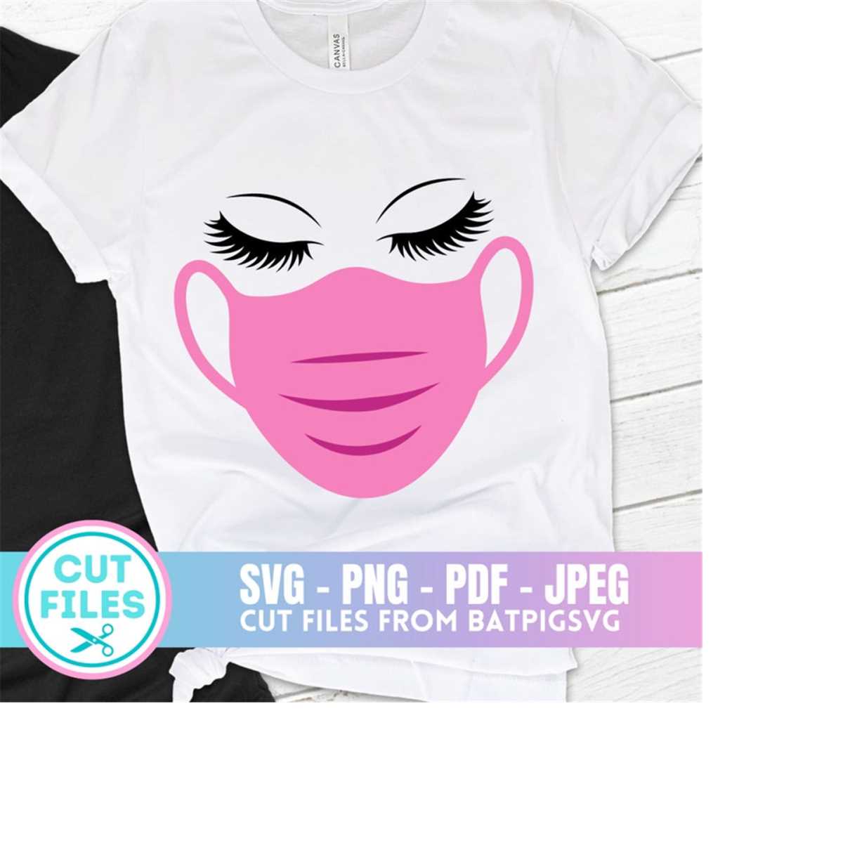 Cute Mask SVG, Eyelash SVG, Mask Up SVG, Corona Virus Svg, I - Inspire ...